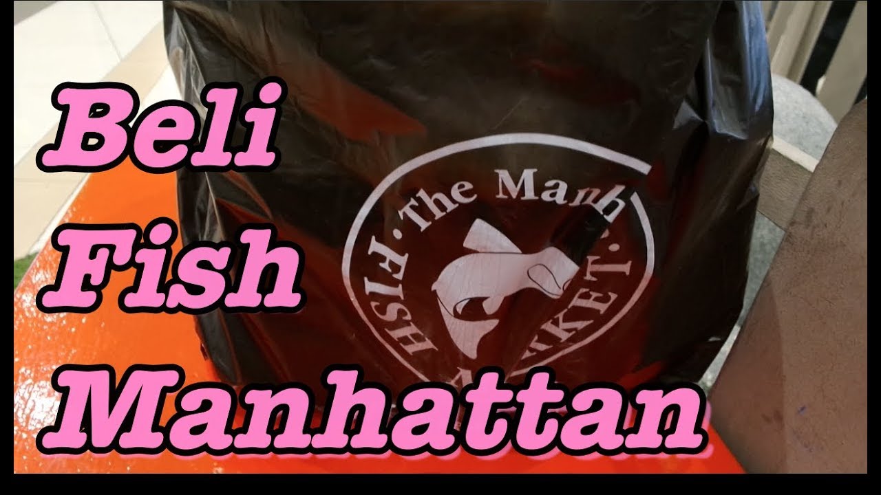 [VLOG] Beli Fish Manhattan - YouTube
