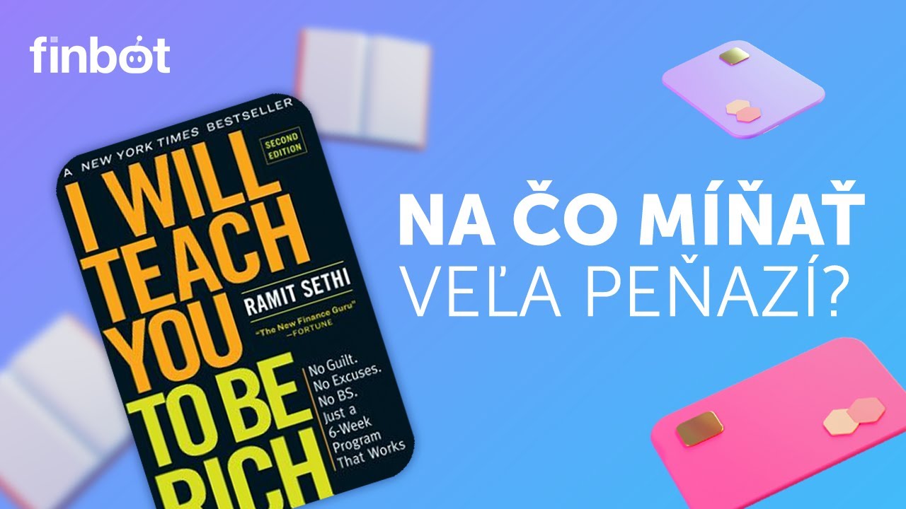 I Will Teach You to Be Rich - Ako zbohatnúť a uvedomelo míňať peniaze ...