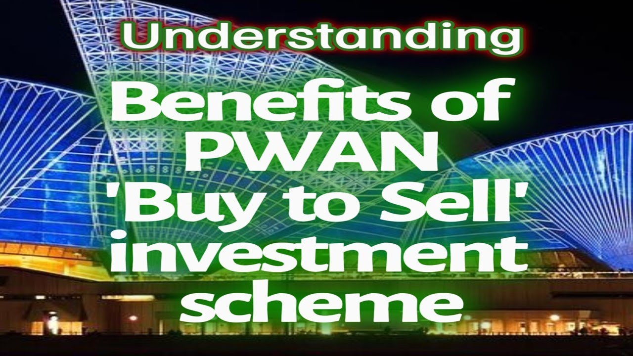 Benefits of PWAN 'Buy to Sell' investment scheme 2024 04 13 13 11 GMT+2 ...