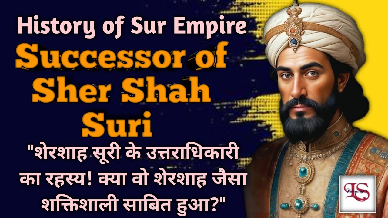 History of Sur Empire | Successors of Shershaah real story | Successors ...