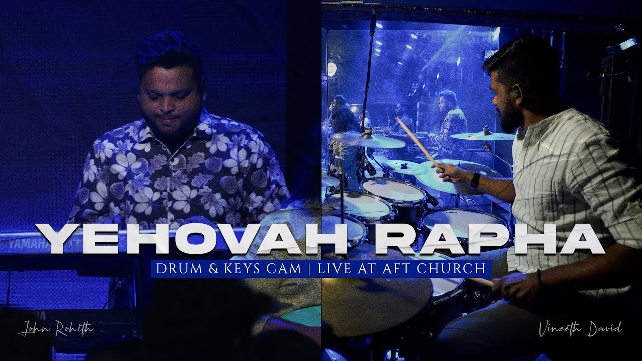 Jehovah Rapha | யெகோவா ராஃப்பா | AFT Church | Drum and Keys Cam of Vineeth David /John Rohith ...
