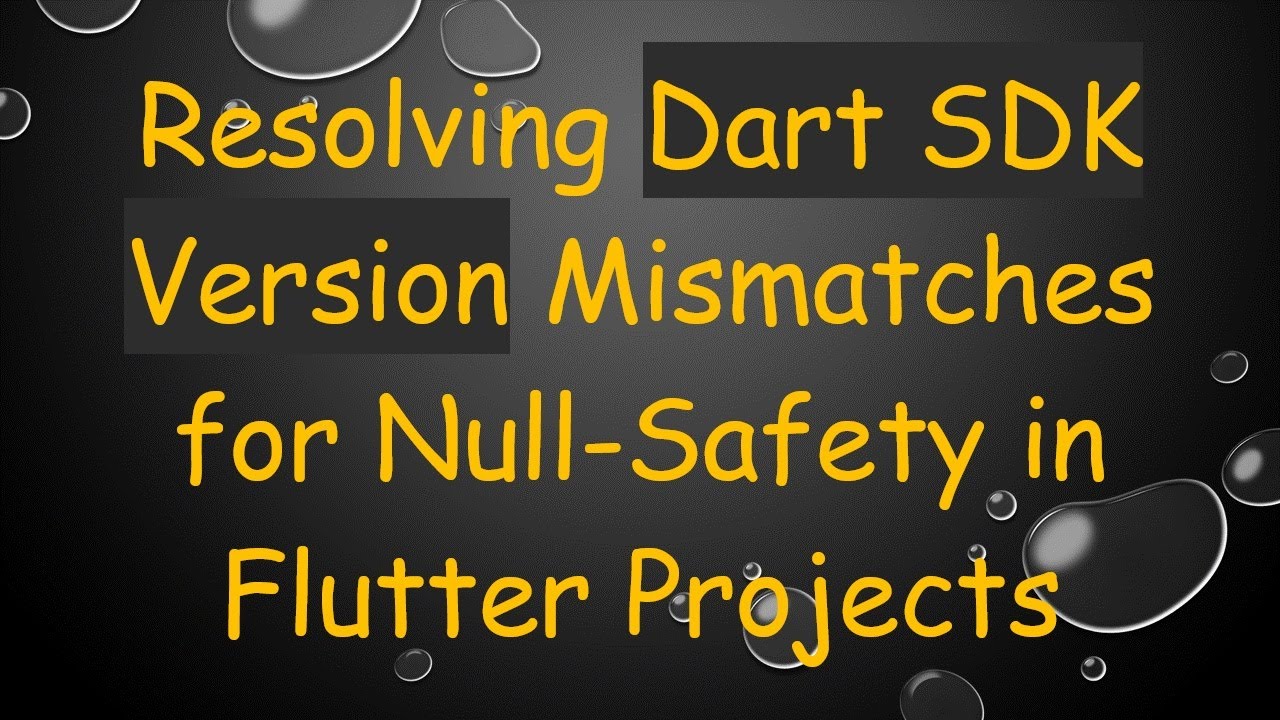 Resolving Dart SDK Version Mismatches for Null-Safety in Flutter Projects - YouTube