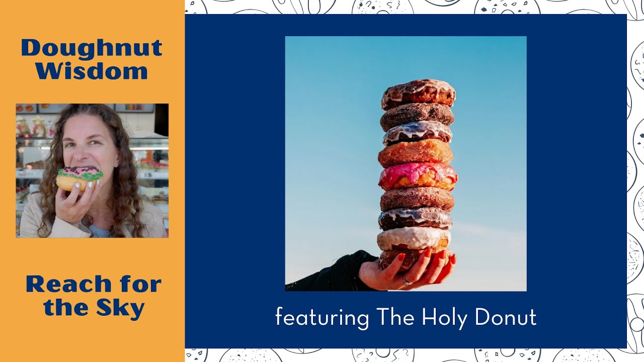 Reach for the Sky - Doughnut Wisdom from The Holy Donut - YouTube