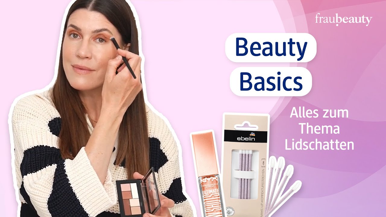 Beauty-Basics mit fraubeauty: Alles rund um's Thema Lidschatten - YouTube