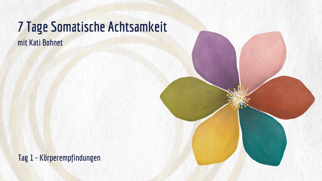 Mini - Videokurs: Sieben Tage Somatische Achtsamkeit - Tag 1 ...