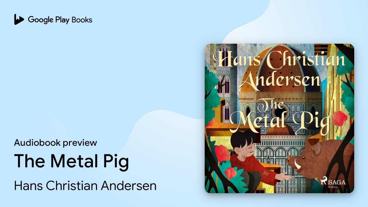 The Metal Pig by Hans Christian Andersen · Audiobook preview - YouTube