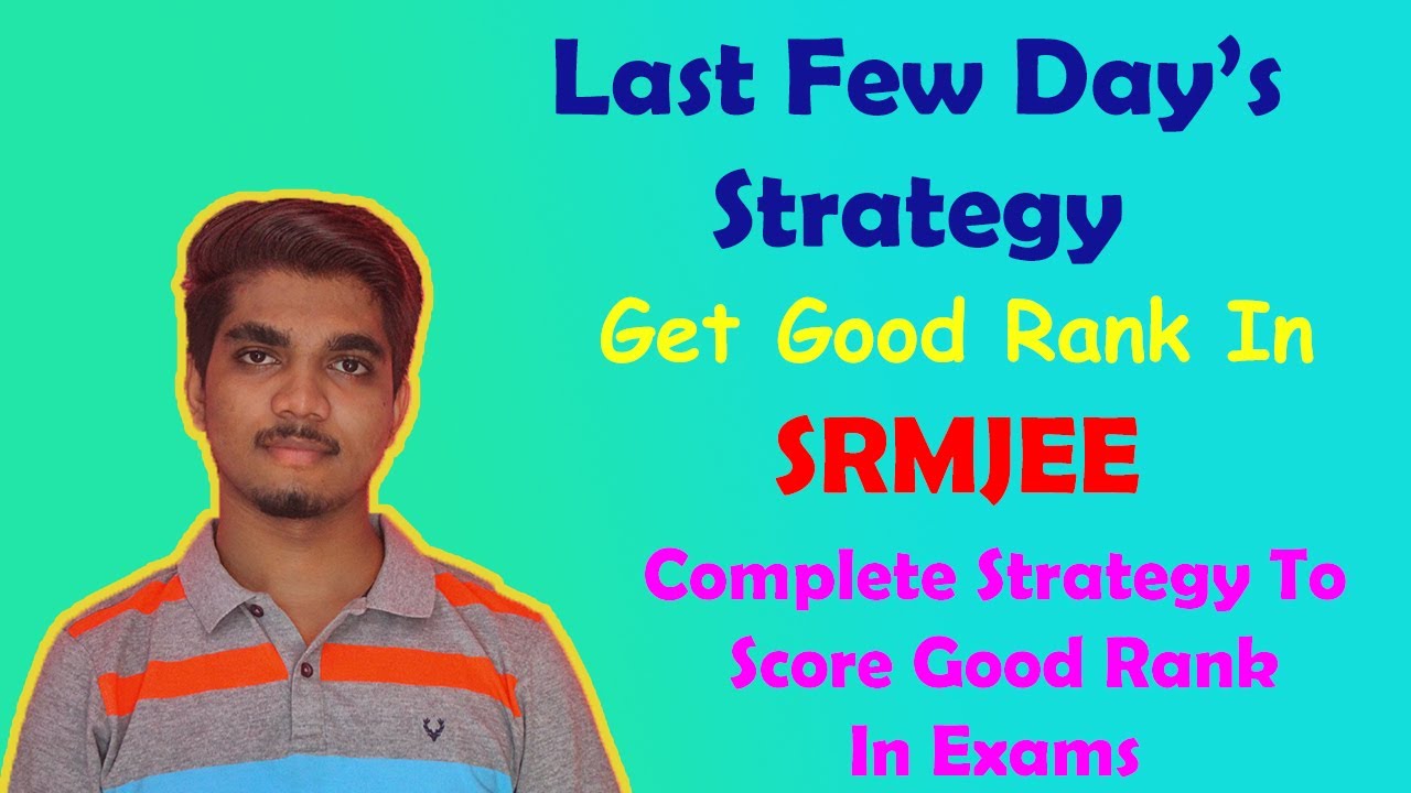 How to get Good Rank In SRMJEE |Simple Strategy to Get Good Rank| - YouTube