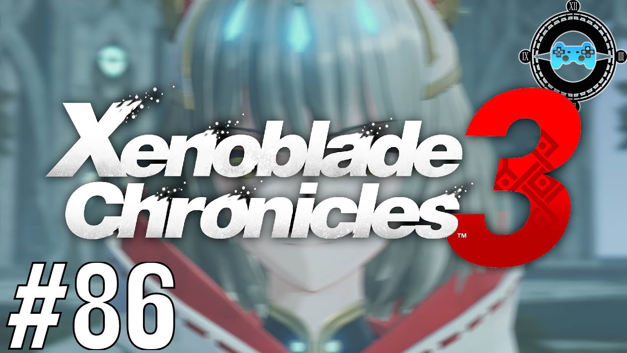 Grand Designs - Xenoblade Chronicles 3 Ep #86 [Blind Let's Play, First ...