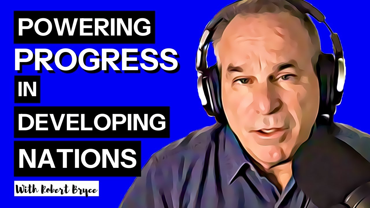Robert Bryce on Challenges of Providing Electricity to the Developing ...