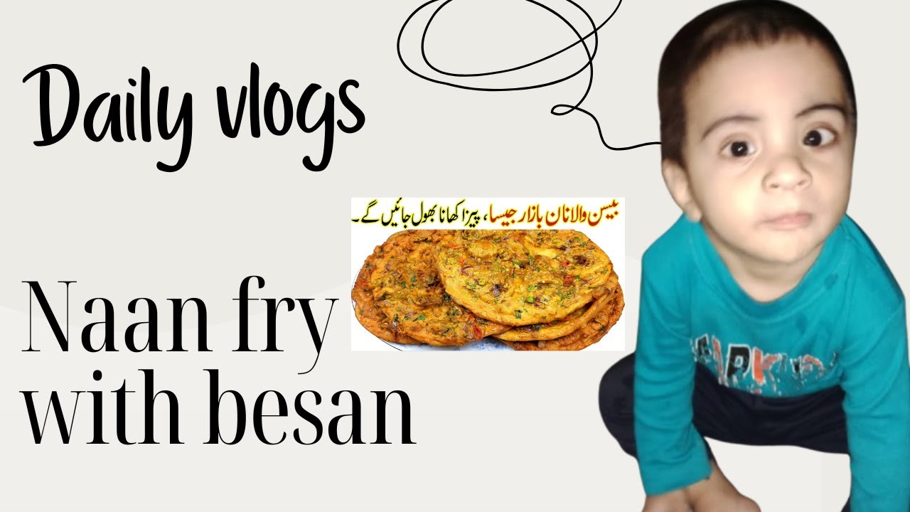 Easy Naan Fry Recipe with Besan | Perfect for Tea Time || Daily Vlogs ...