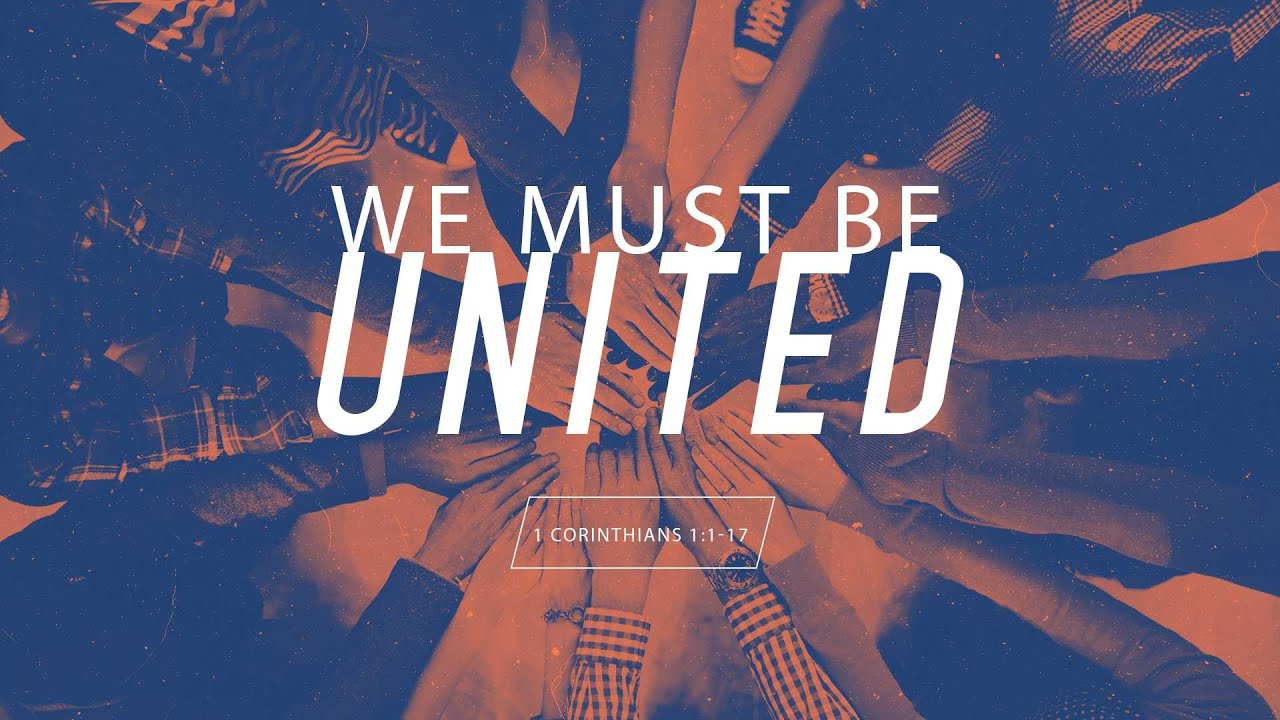 "We Must Be United" - 1 Corinthians 1:1-17 - Pastor Robbie Rutherford ...