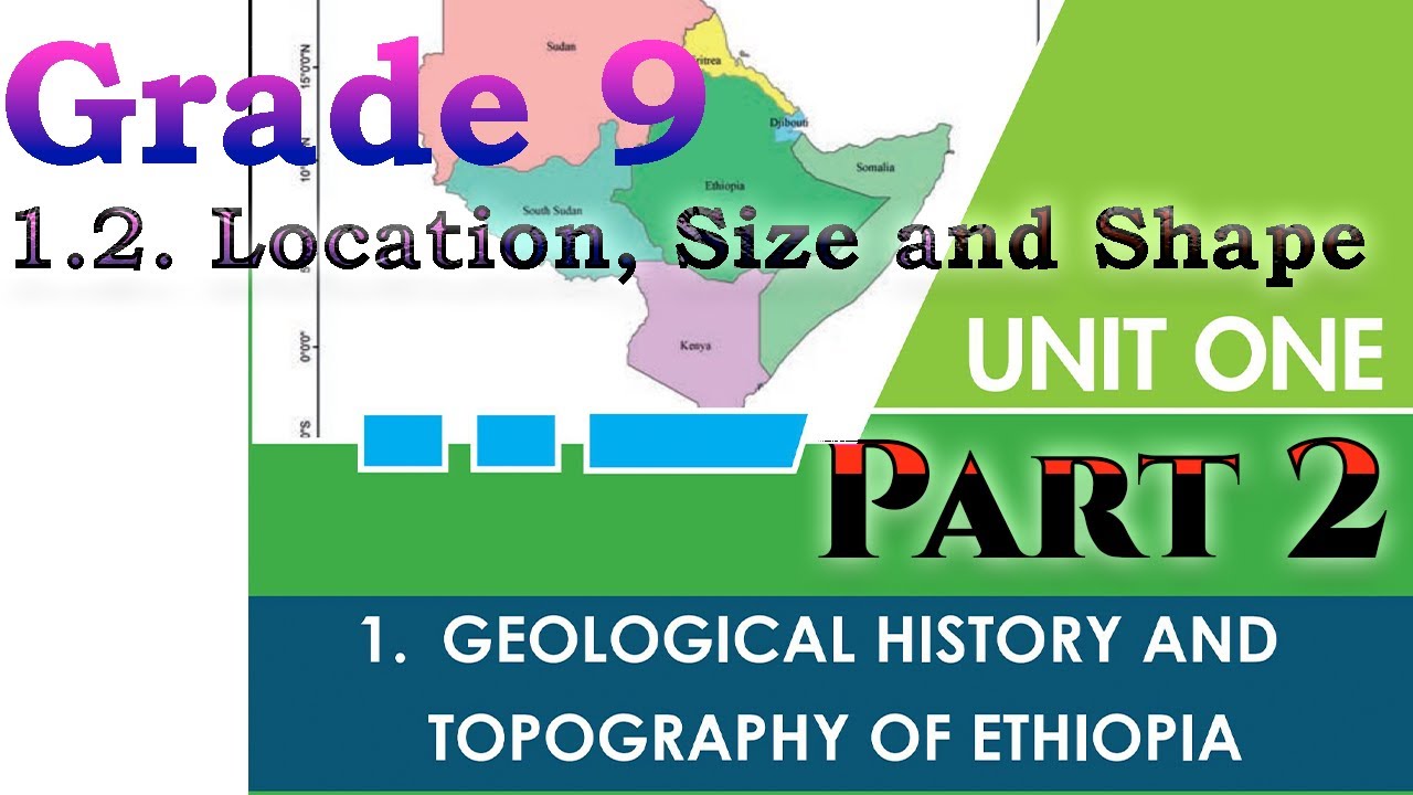Location, Size and Shape of Ethiopia: Grade 9 #CHAPTER 1, PART 2 - YouTube