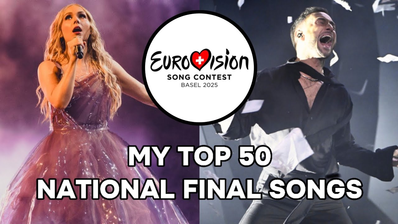 Eurovision 2025: My Top 50 National Final Songs - YouTube