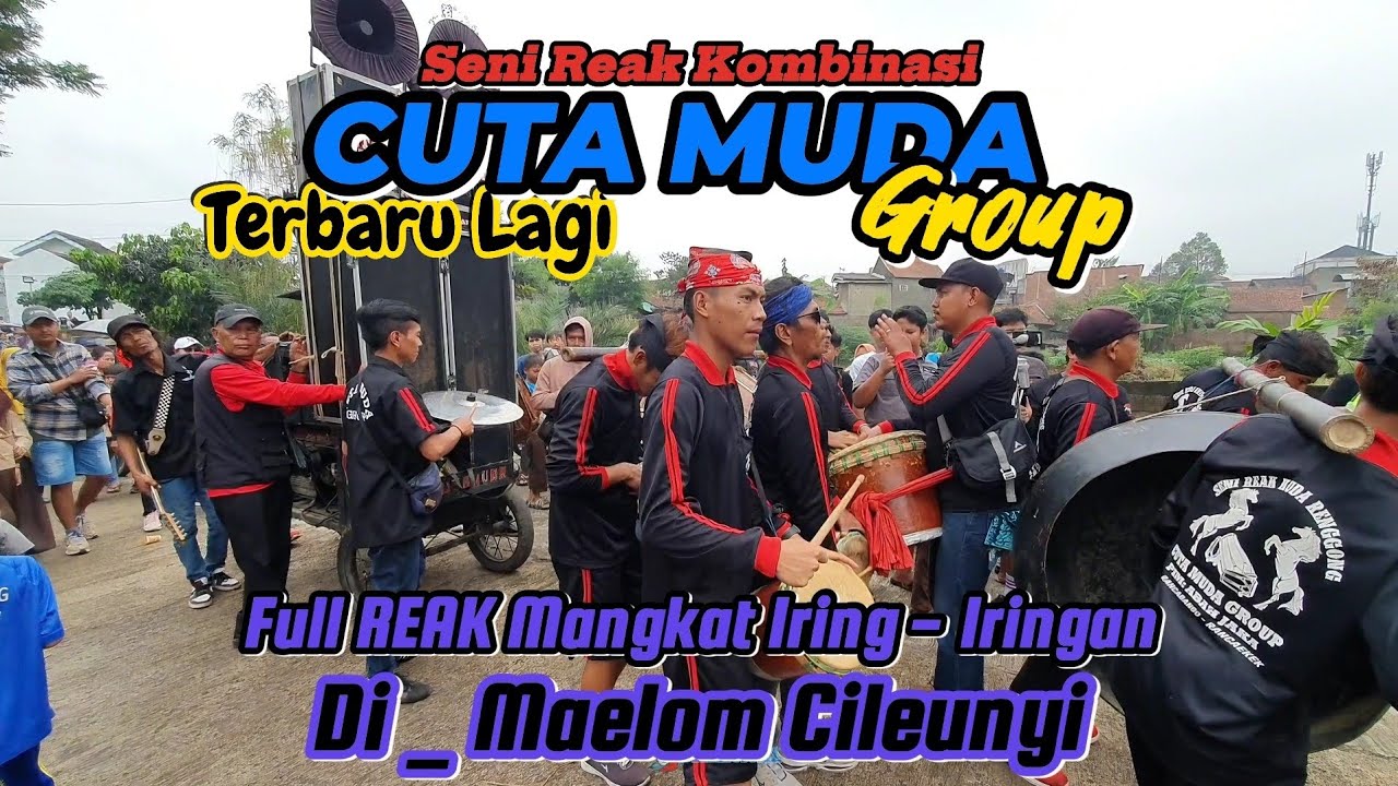 CUTA MUDA GROUP ️ ️ TERBARU FULL REAK KOMBINASI AWAL MANGKAT IRING ...