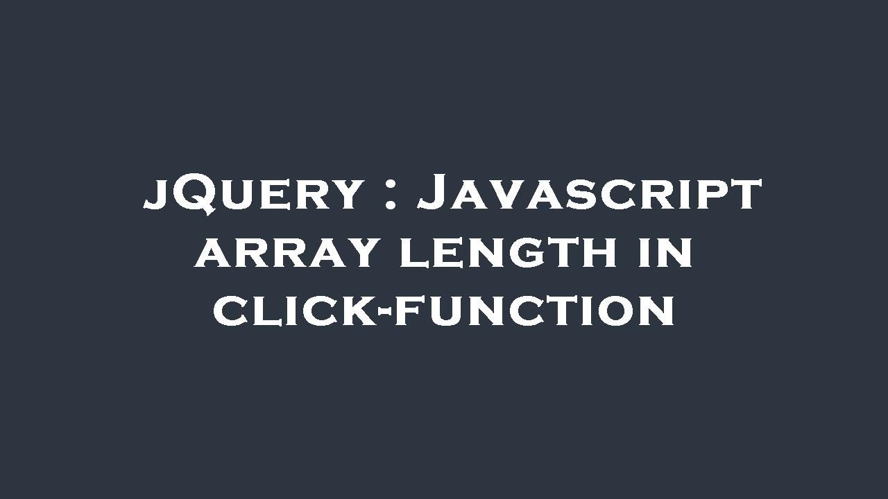 Jquery Javascript Array Length In Click Function Youtube 7671
