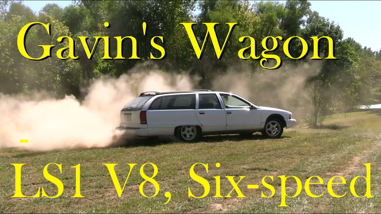 Gavin's Wagon - LS1, Six Speed, 4:56 Posi, Chevy Caprice Wagon - YouTube