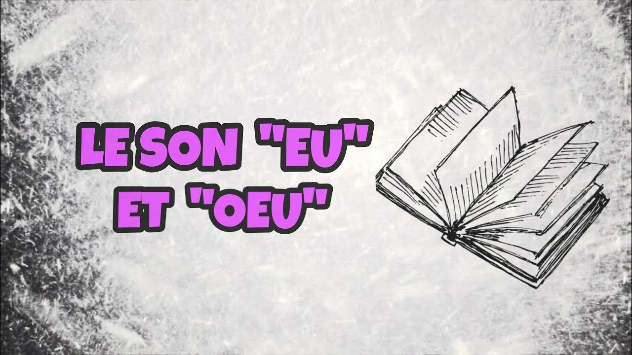 LE SON «EU» ET «OEU» - YouTube