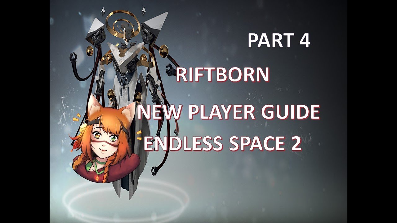Endless Space 2 | New Player Guide | Riftborn | Part 4 - YouTube