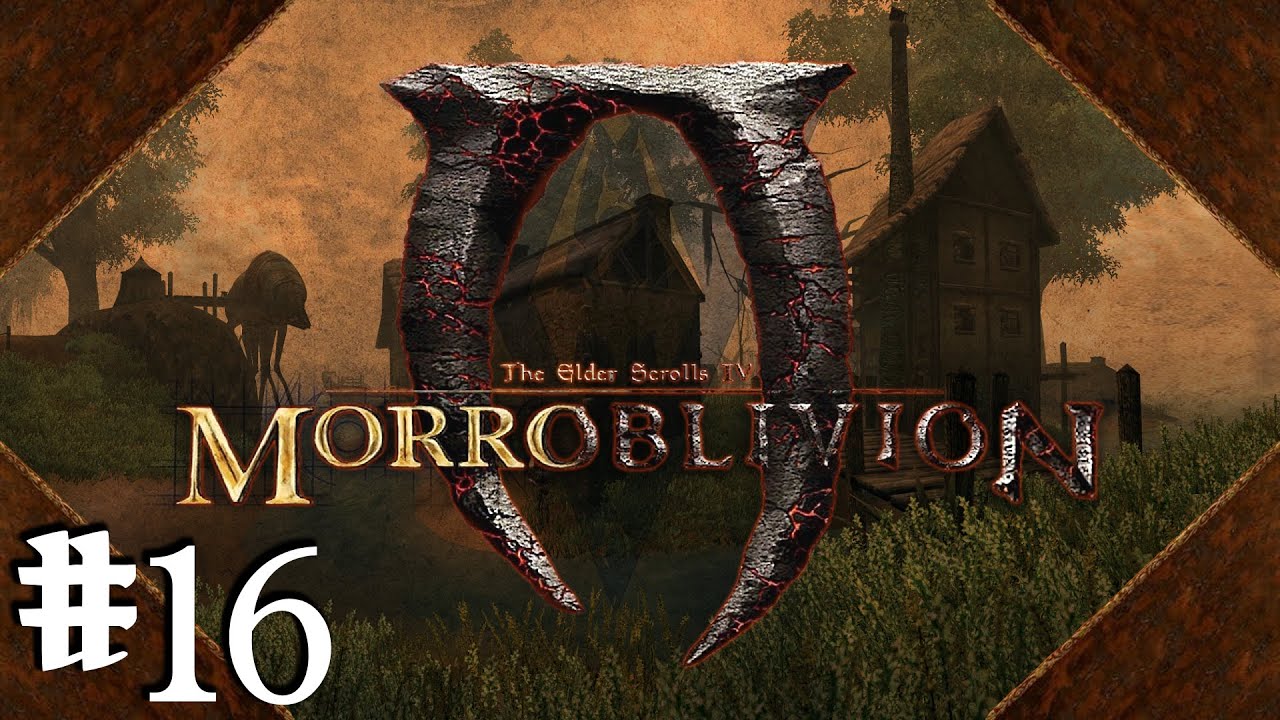 The Elder Scrolls: Morroblivion Playthrough | #16 | Morrowind In ...