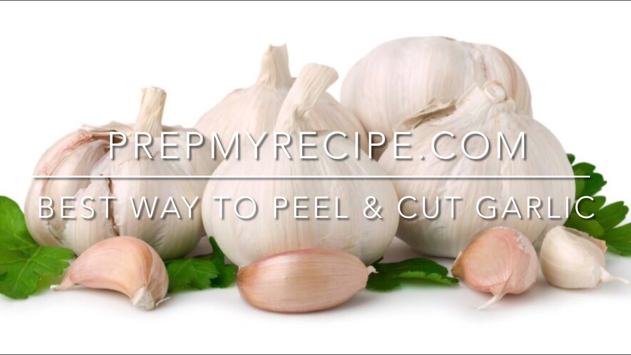 PrepMyRecipe.com - TIP #30 - BEST WAY TO PEEL & CUT GARLIC - YouTube