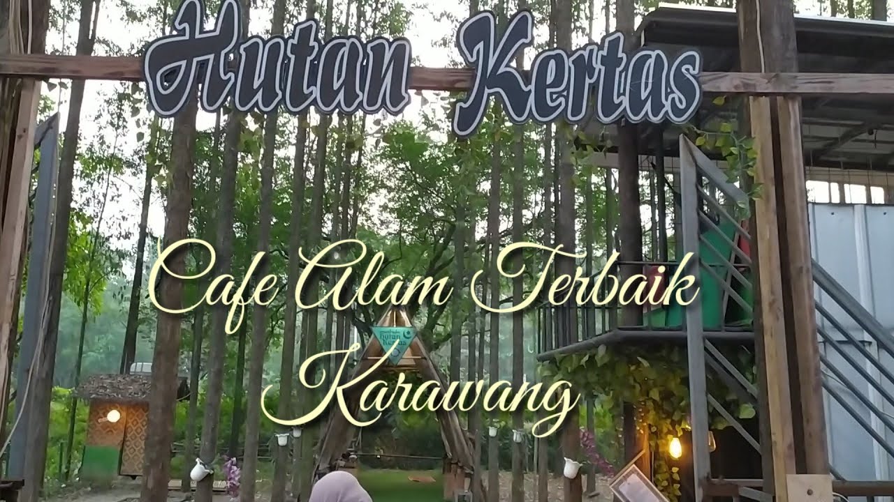 Cafe Alam Terbaik Karawang - Hutan Kertas - YouTube