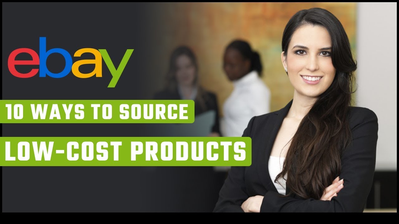 10 Great Ways To Source Low-Cost Products For eBay - YouTube