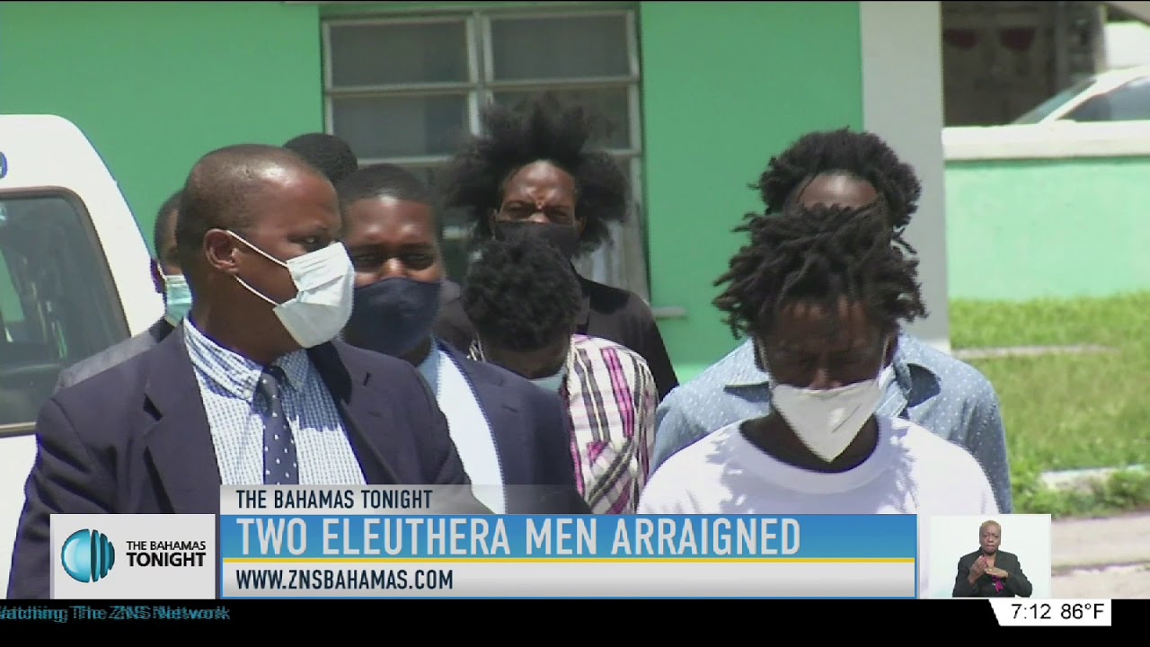 TWO ELEUTHERA MEN ARRAIGNED - YouTube