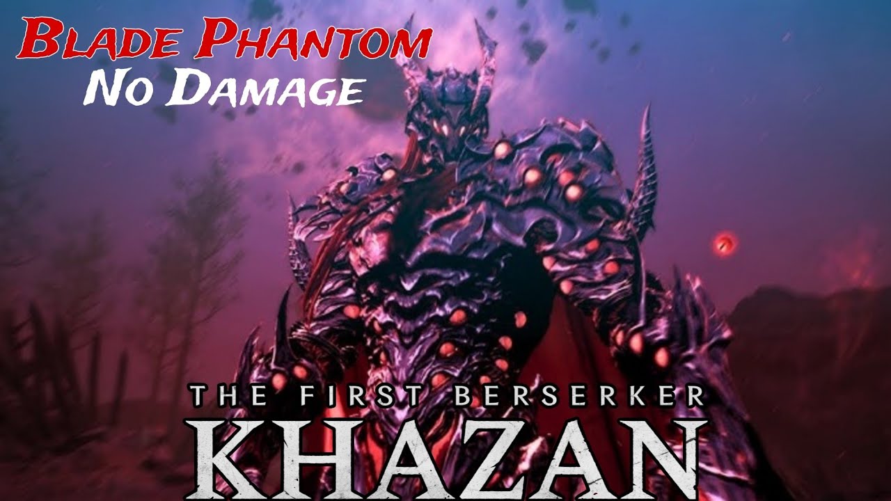 Blade Phantom Boss Fight No Damage -The First Berserker Khazan - YouTube