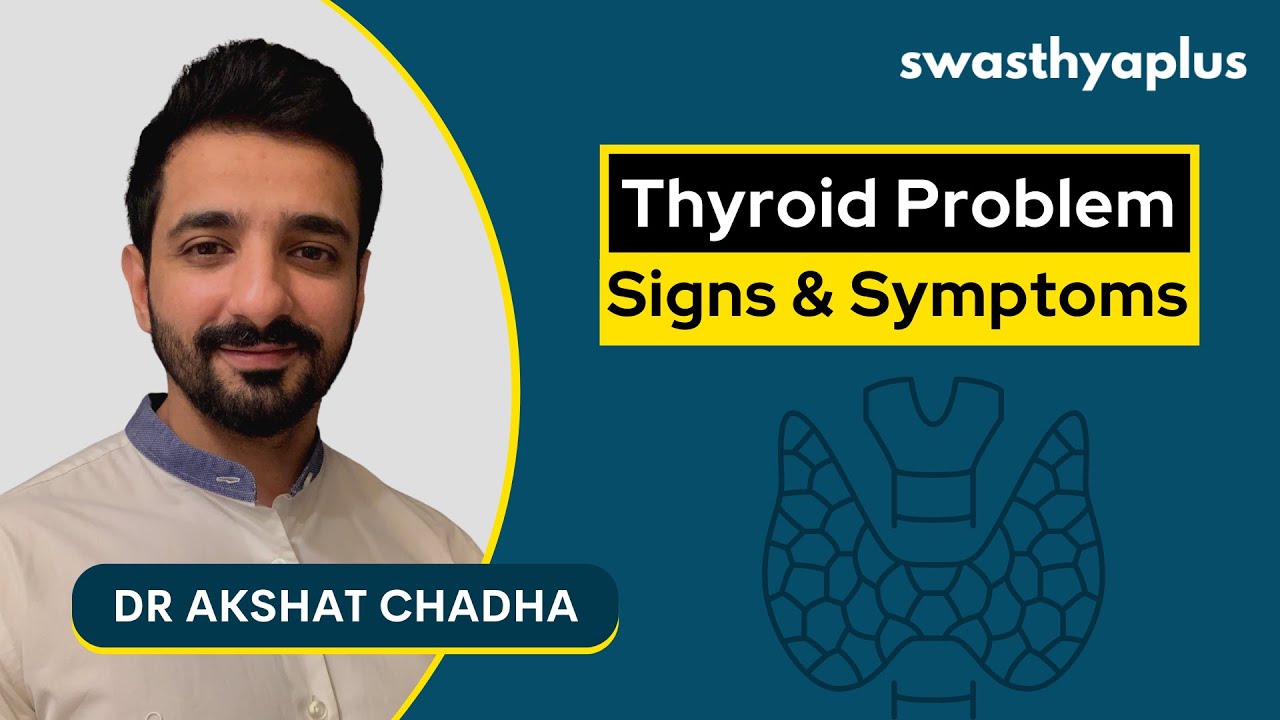 Thyroid Problem: Symptoms & Treatment | Dr Akshat Chadha - YouTube