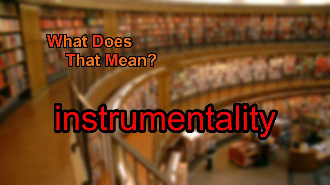 What does instrumentality mean? - YouTube