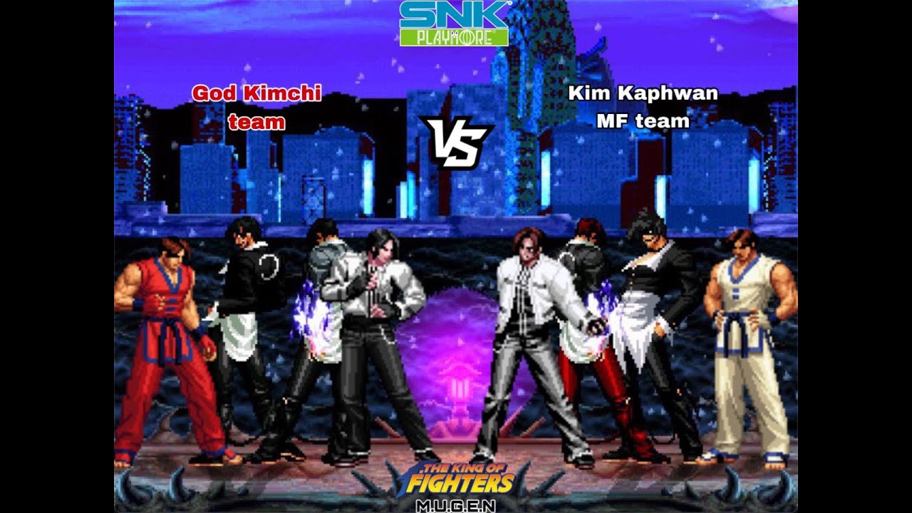 KOF MUGEN - God Kimchi Kaphwan team VS Kim Kaphwan MF team - Before V.S ...