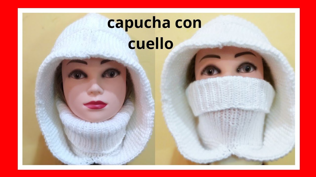 Gorro Capucha Con Cuello A Dos Agujas Paso A Paso Youtube