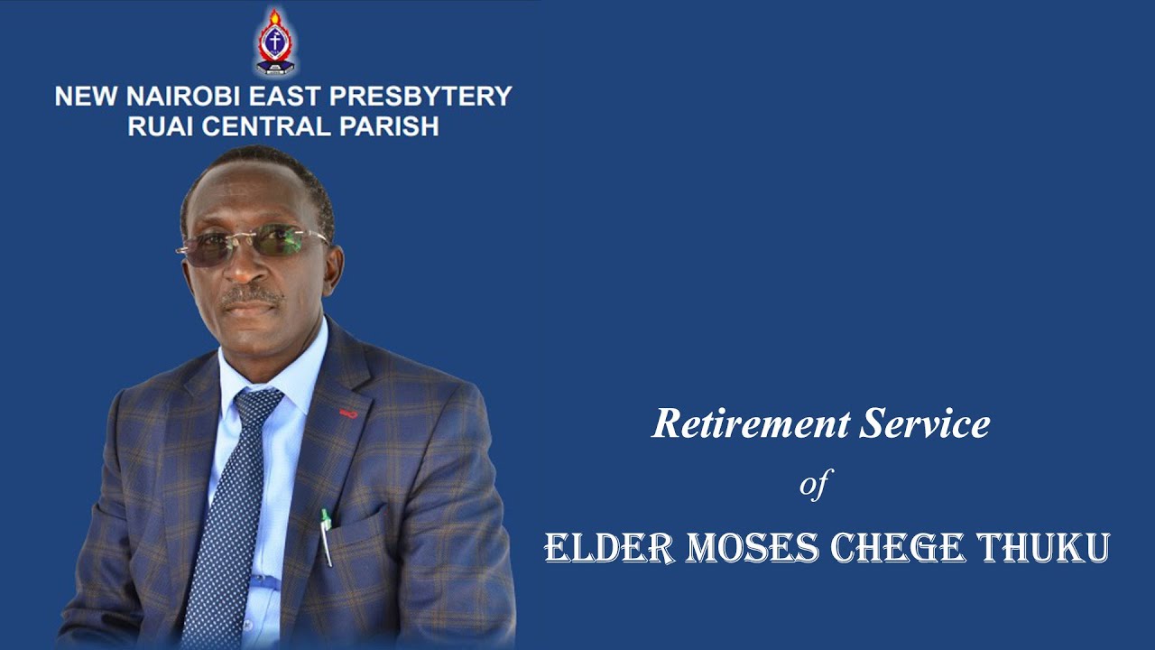 Retirement Service of Elder MOSES CHEGE THUKU - YouTube