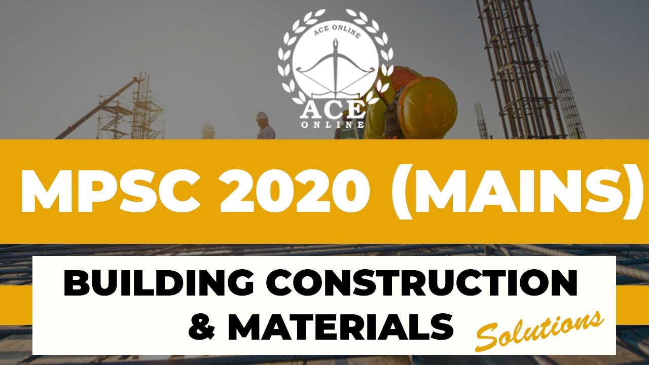 MPSC 2020(Mains Exam) Building Materials Solutions by Keshav Reddy Sir ...