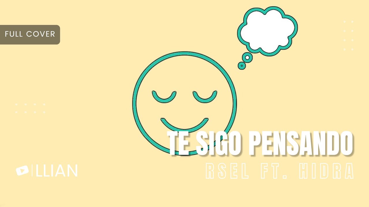 Rsel ft. Hidra - Te sigo pensando (cover) | Llian, Dylan - YouTube