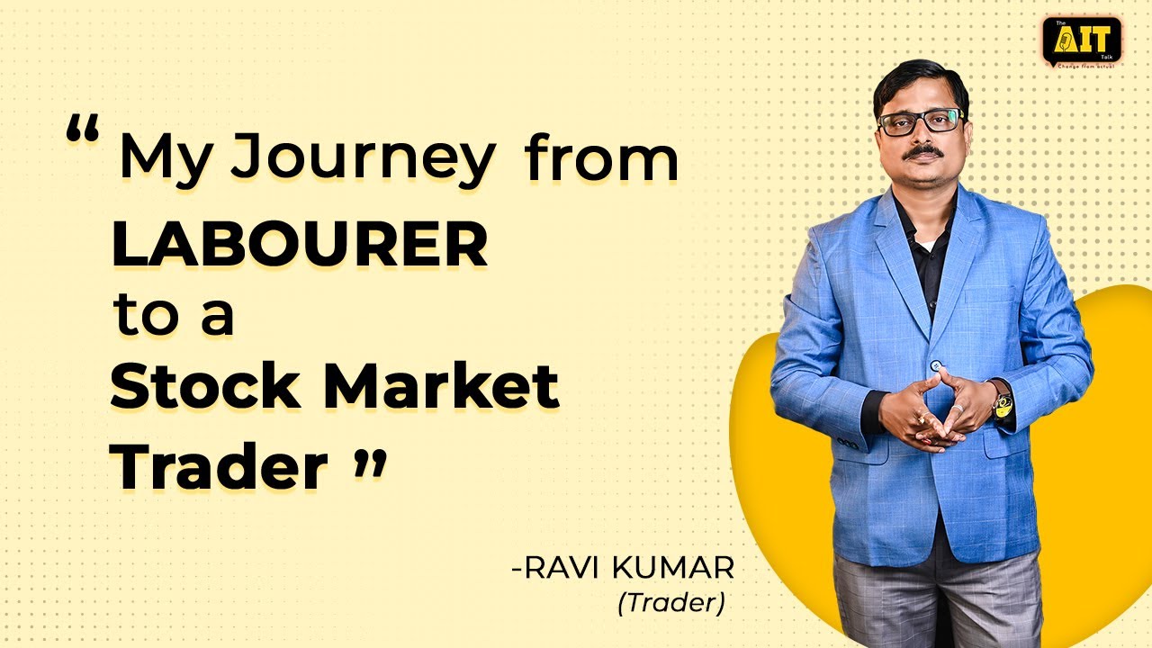 My Journey from Labourer to Stock Market Trader || Ravi Kumar ...