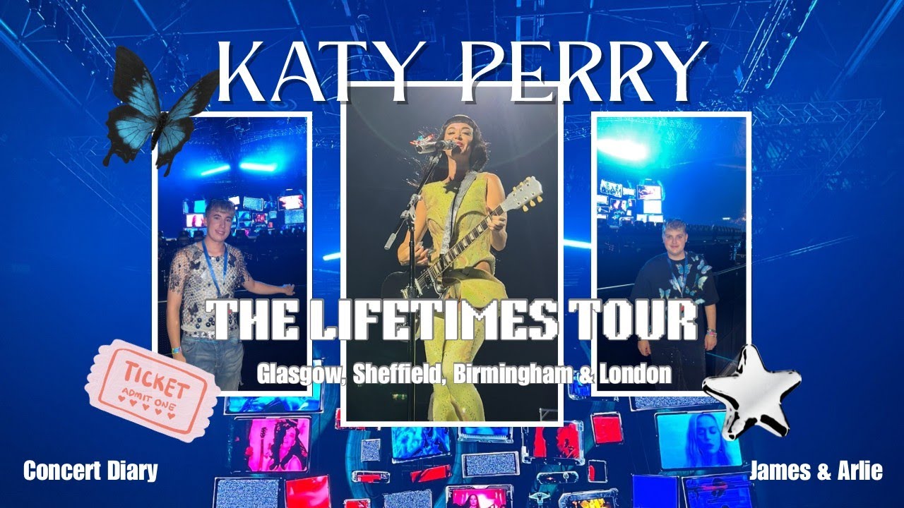 Katy Perry Concert Vlog🦋♾️ | The Lifetimes Tour - Glasgow, Sheffield ...