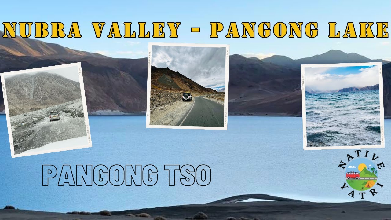 Nubra Valley to Pangong Lake || Pangong TSO || Leh || Ladakh || Native ...