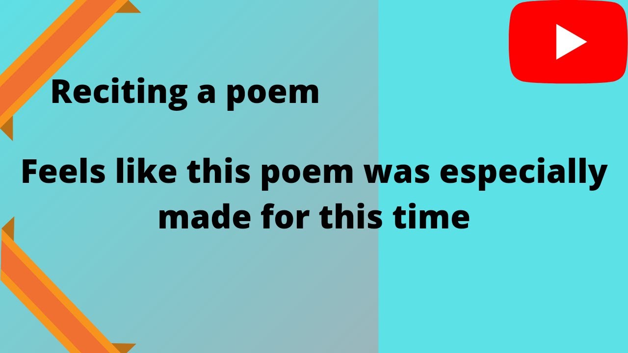 Reciting A Poem Which Seems Like Made Specifically For Situations Going Reciting A Poem Which Seems Like Made Specifically For Situations Going