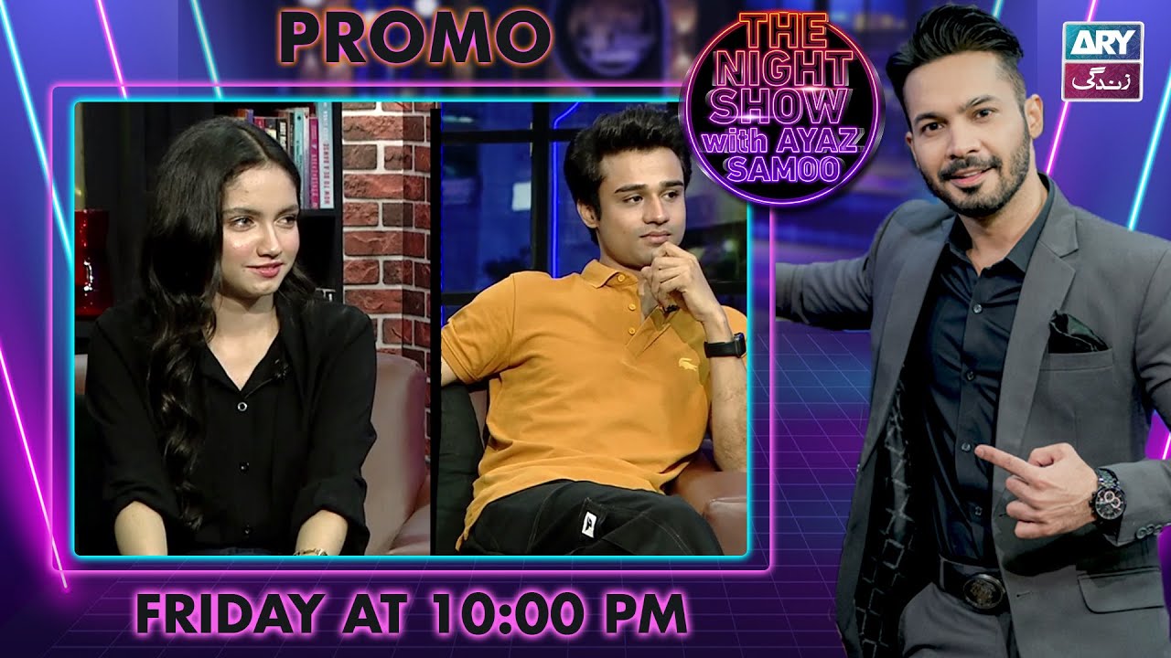The Night Show with Ayaz Samoo | Aina Asif | Fazal Hussain | Promo ...