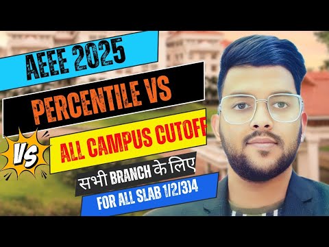 AEEE 2025 Percentile vs All Campus Cutoff | All branches safe ...