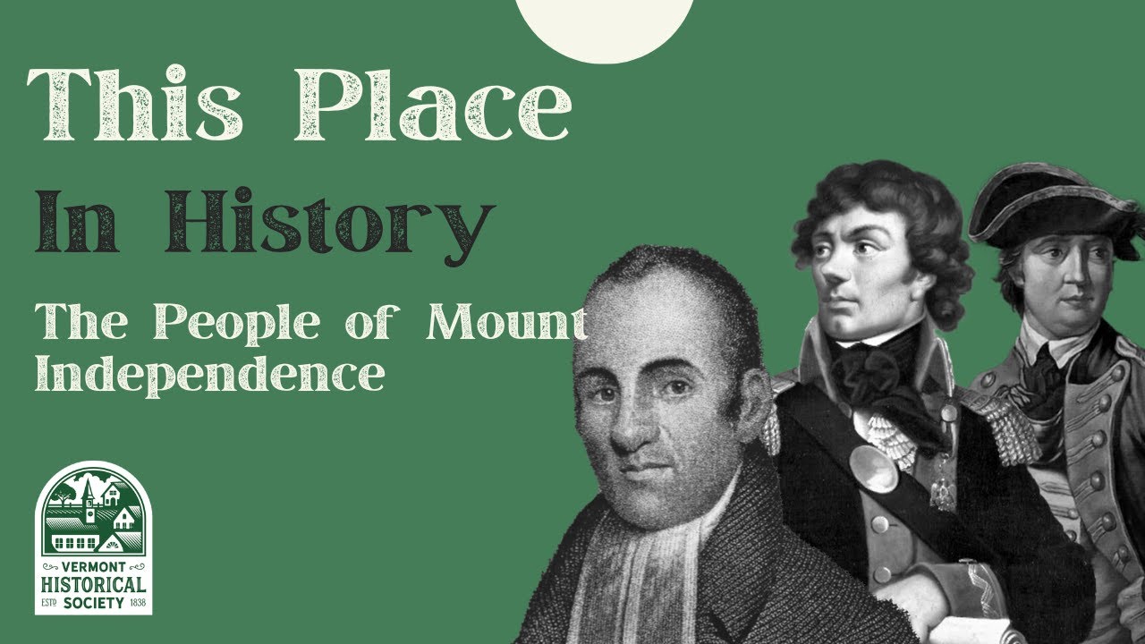 This Place in History: The People of Mount Independence - YouTube
