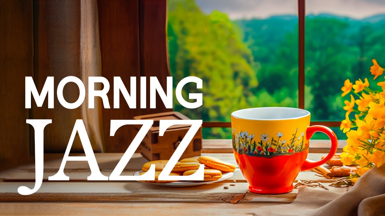 Morning Jazz - Positive Energy with Jazz Relaxing Music & Happy Bossa ...