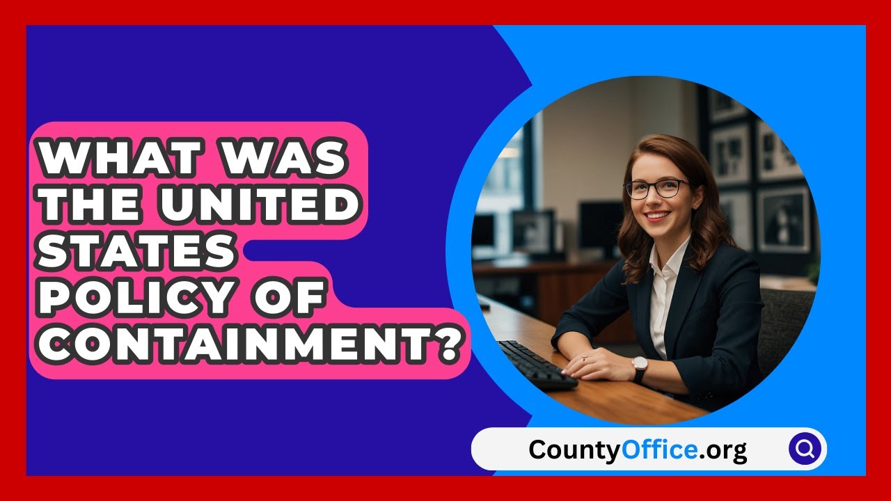 What Was The United States Policy Of Containment? - CountyOffice.org ...