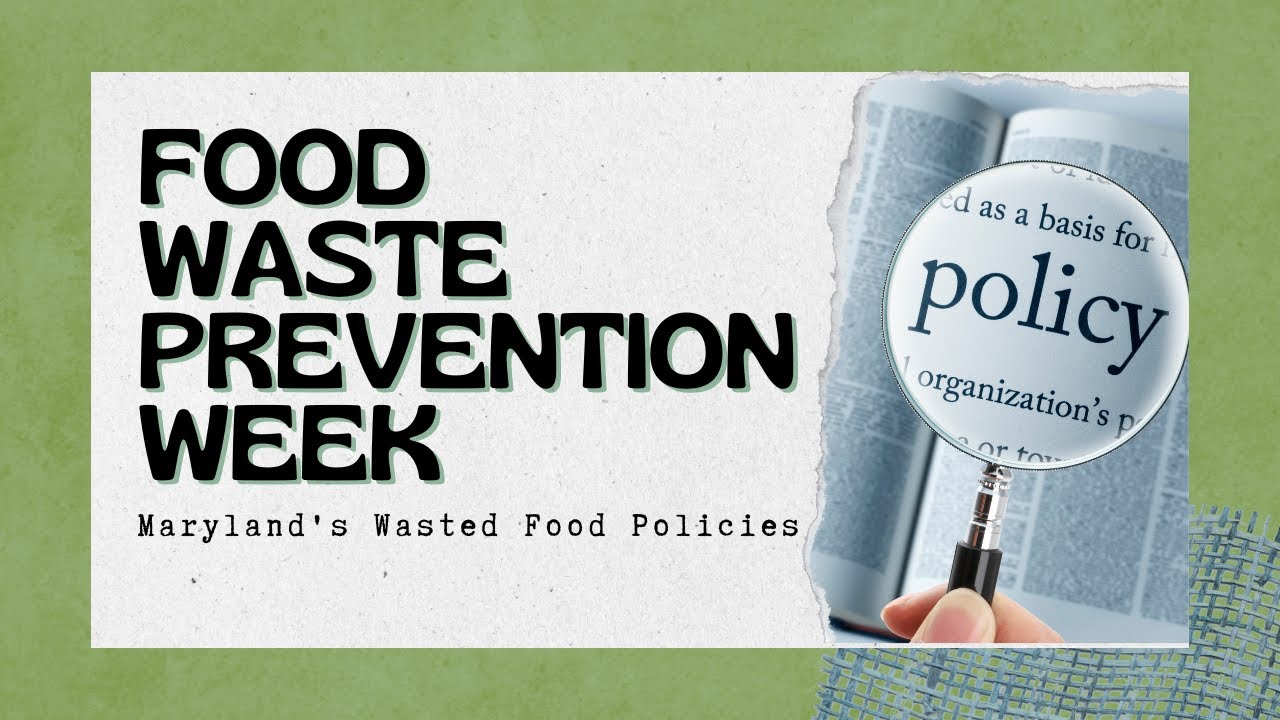 Food Waste Prevention Week Webinar : Maryland's Wasted Food Policies ...