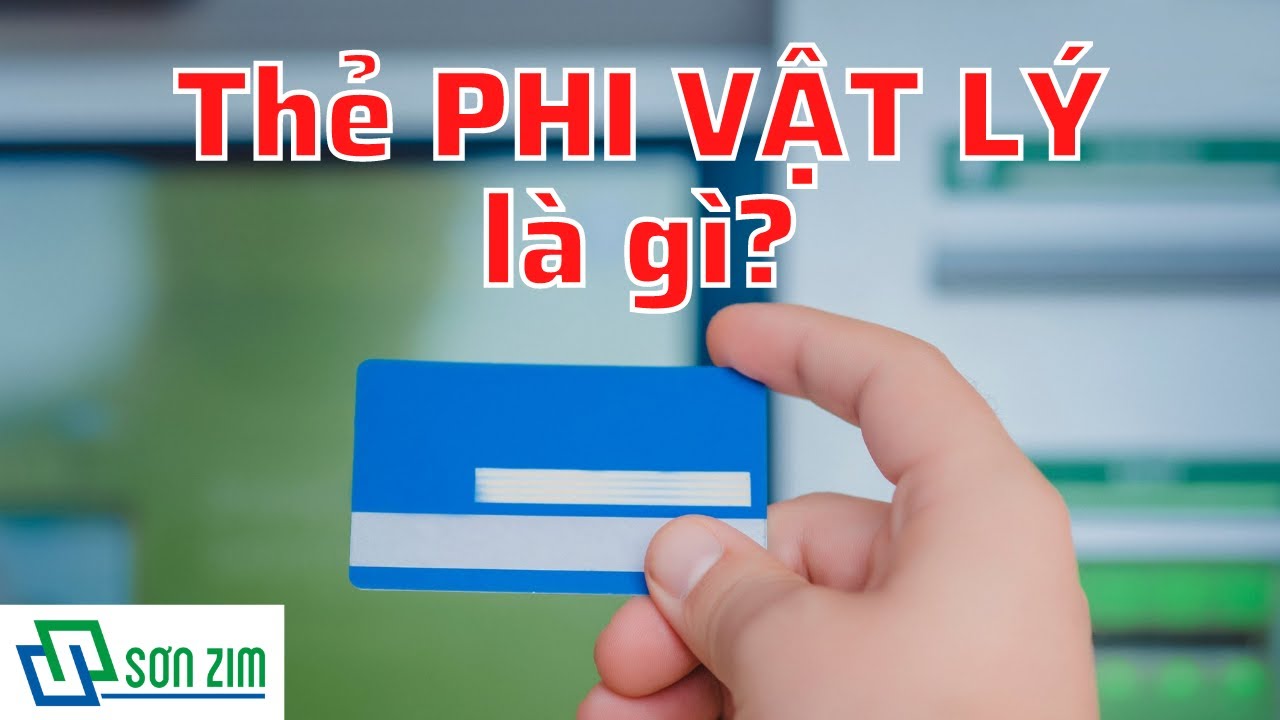 Thẻ ngân hàng PHI VẬT LÝ là gì? Ưu và nhược điểm? - YouTube