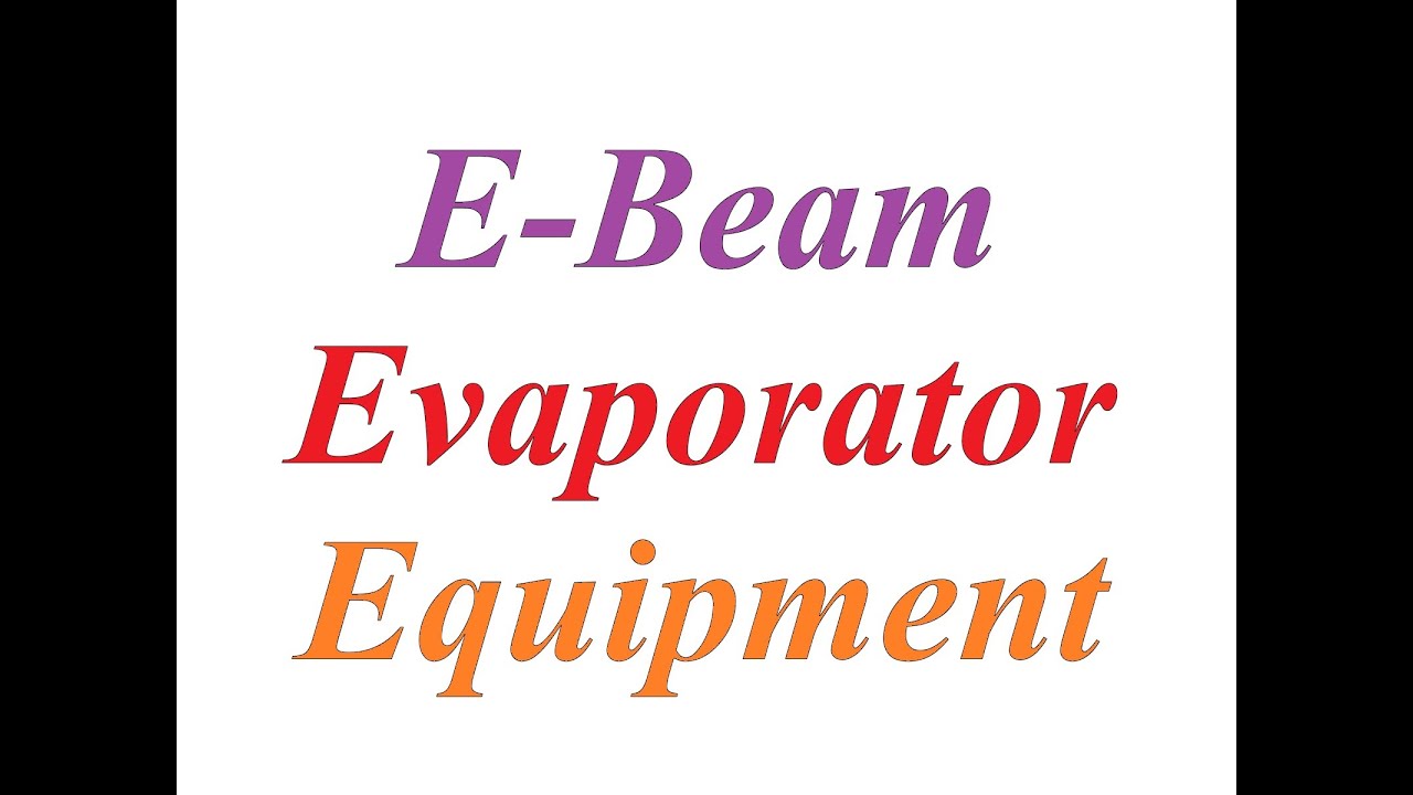 MachNEE-4000 E-Beam Systems Electron Beam Evaporation , Evaporator ...