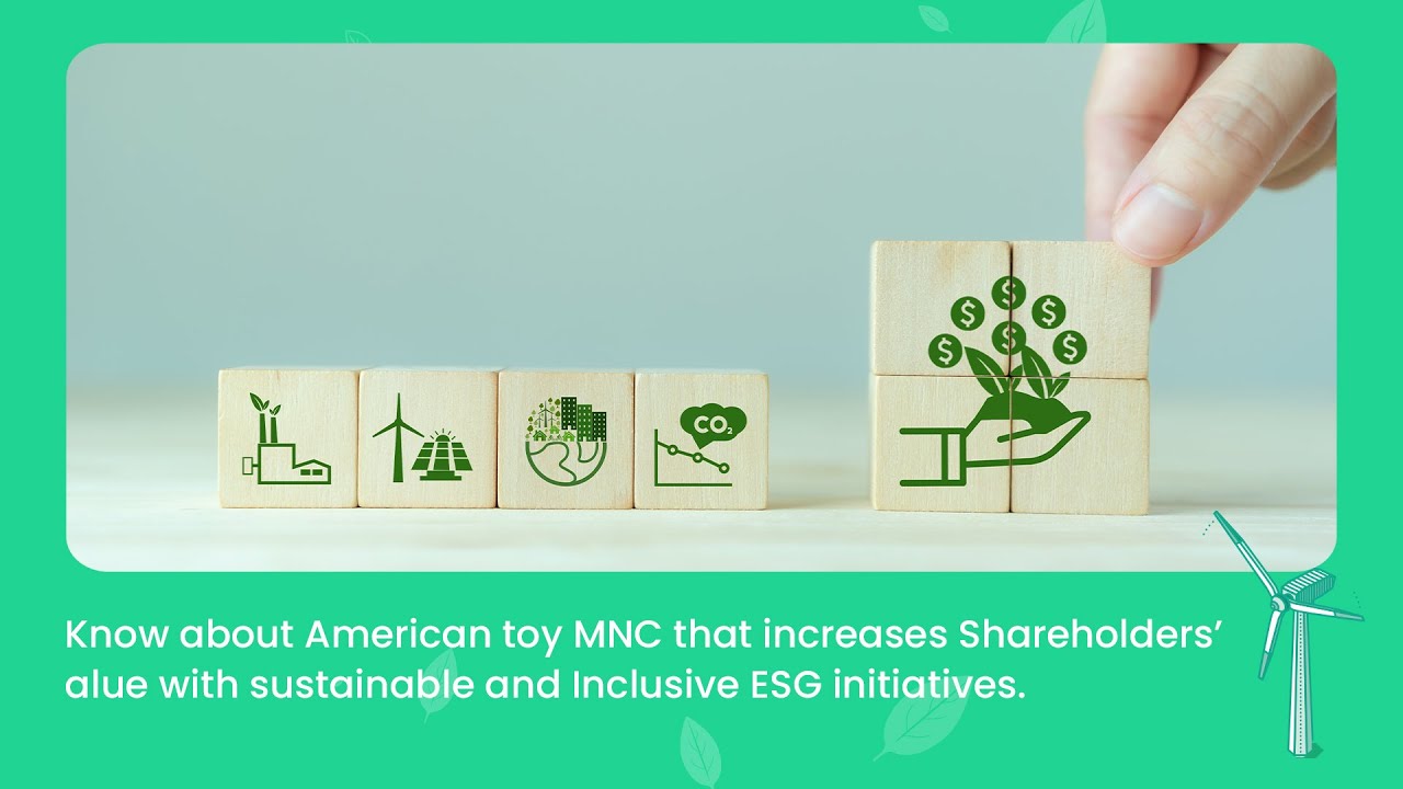 ESG |Know about American toy MNC that increases Shareholders’ value ...