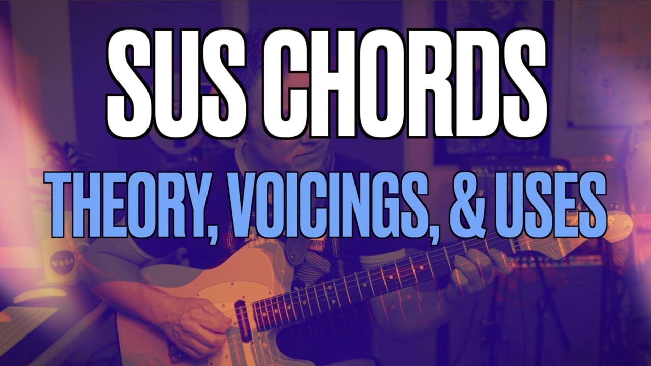 What are SUS chords? (part 1: open position shapes and theory) - YouTube