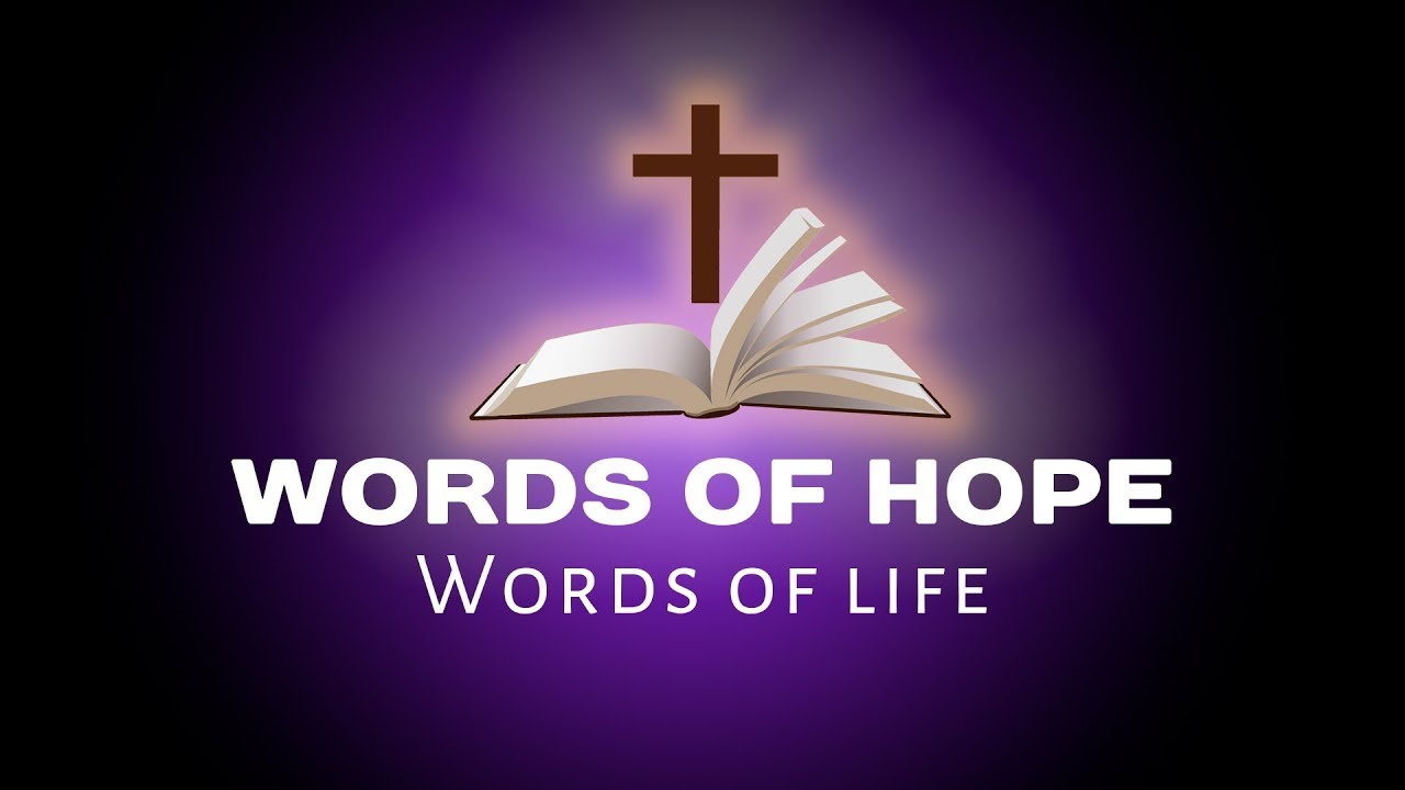 Words Of Hope Words Of Life - YouTube